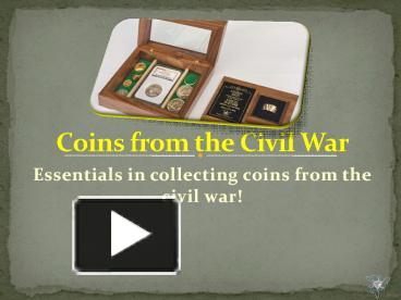 PPT – Essentials in collecting coins from the civil war PowerPoint ...