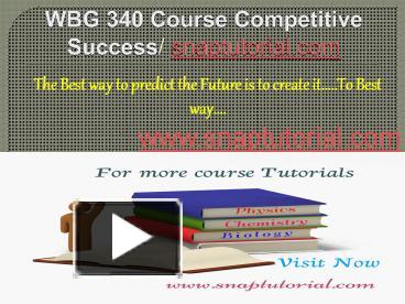 PPT – WBG 340 Course Competitive Success/ snaptutorial.com PowerPoint presentation | free to ...