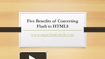 Five Benefits of Converting Flash to HTML5 That May Change Your Perspective presentation | free ...