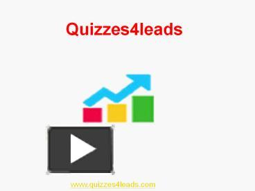PPT – Quizzes4leads PowerPoint presentation | free to download - id: 88e798-MDBkZ