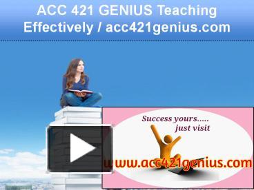 ACC 421 GENIUS Teaching Effectively / acc421genius.com presentation | free to download