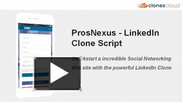 PPT – ProsNexus - LinkedIn Clone, Social Network Script PowerPoint presentation | free to ...