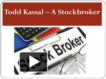 Todd Kassal – A Stockbroker and a Humanitarian presentation | free to download