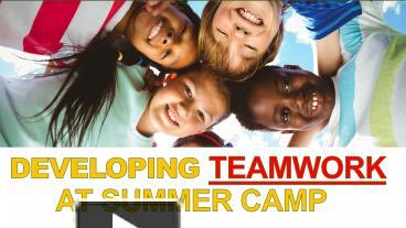 Developing Teamwork at Summer Camp presentation | free to download