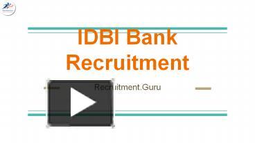 PPT – IDBI Bank Recruitment PowerPoint presentation | free to download ...