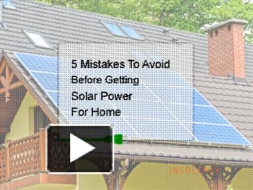 PPT – Avoid These Mistakes Before Installing Solar Power System At Home PowerPoint presentation ...