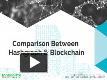Comparison Between Hashgraph and Blockchain - Mobiloitte presentation | free to download