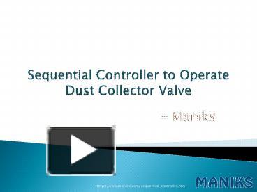 PPT – Maniks Sequential Controller to Operate Dust Collector Valve PowerPoint presentation ...