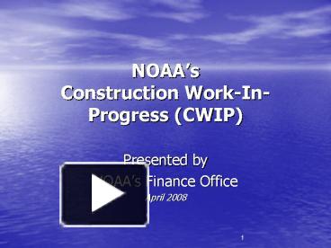 NOAAs Construction WorkInProgress CWIP presentation | free to view
