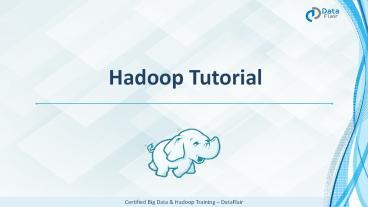 Big Data Hadoop Tutorial PPT for Beginners presentation | free to download