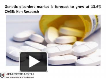 PPT – Genetic disorders market research report, Genetic disorders ...