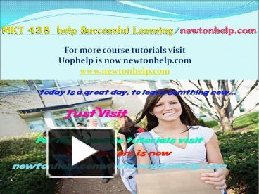 PPT – MKT 438 help Successful Learning/newtonhelp.com PowerPoint presentation | free to download ...
