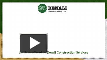 Services offered by Denali Construction Services presentation | free to download