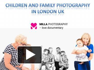 CHILDREN AND FAMILY PHOTOGRAPHY IN LONDON UK presentation | free to ...