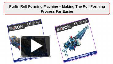 PPT – Purlin Roll Forming Machine Making The Roll Forming Process Far Easier PowerPoint ...