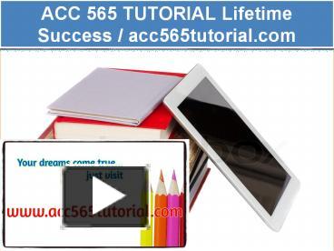 PPT – ACC 565 TUTORIAL Lifetime Success / acc565tutorial.com PowerPoint presentation | free to ...