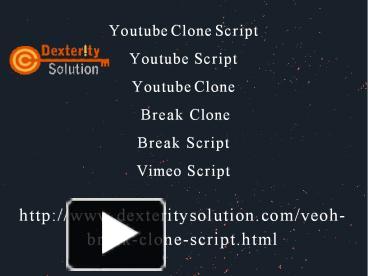 PPT – Break Clone - Break Script | Vimeo Script | Youtube Clone Script | Youtube Clone | Youtube ...