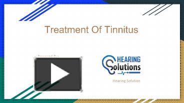 Treatment Of Tinnitus presentation | free to download