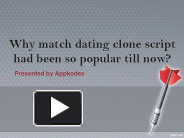 PPT – Why match dating clone script had been so popular till now? PowerPoint presentation | free ...