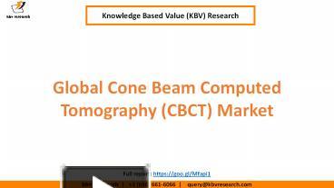 PPT – Global Cone Beam Computed Tomography (CBCT) Systems Market PowerPoint presentation | free ...