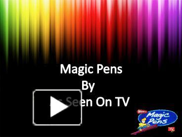 PPT – Magic Pen For Kids PowerPoint presentation | free to download ...