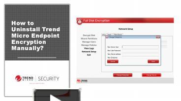 How to Uninstall Trend Micro Endpoint Encryption Manually presentation | free to download