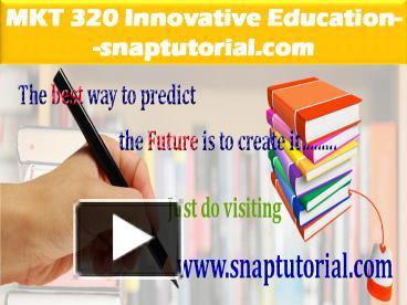 PPT – MKT 320 Innovative Education--snaptutorial.com PowerPoint presentation | free to download ...