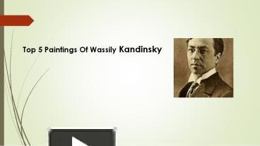 PPT – Top 5 Paintings of Wassily Kandinsky PowerPoint presentation ...
