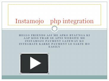 PPT – Instamojo Php integration PowerPoint presentation | free to download - id: 89ed8d-Mzg2Y