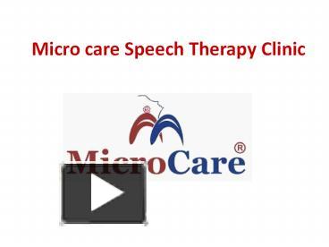PPT – microcare-speech-therapy-super-speciality PowerPoint presentation | free to download - id ...