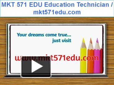PPT – MKT 571 EDU Education Technician / mkt571edu.com PowerPoint presentation | free to ...