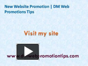 PPT – New Website Promotion | DM Web Promotions Tips (6) PowerPoint presentation | free to ...