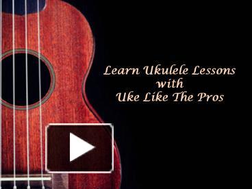 Learn To Play The Ukulele For Beginner presentation | free to download