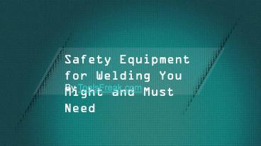 Tools and Equipment for welding safety presentation | free to download