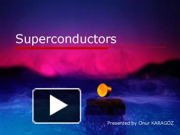 Superconductors presentation | free to view