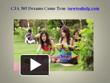 PPT – CJA 385 Dreams Come True /newtonhelp.com PowerPoint presentation | free to download - id ...