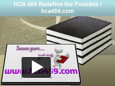 PPT – HCA 459 Redefine the Possible / hca459.com PowerPoint presentation | free to download - id ...