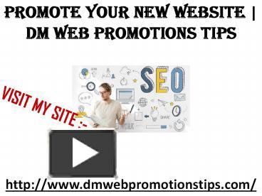 PPT – Promote Your New Website | DM Web Promotions Tips PowerPoint presentation | free to ...