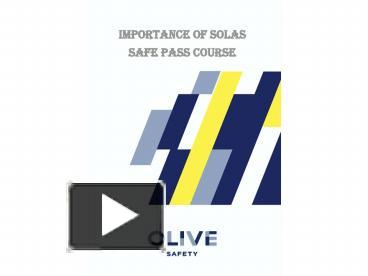 PPT – Importance of solas safe pass course (1) PowerPoint presentation | free to download - id ...