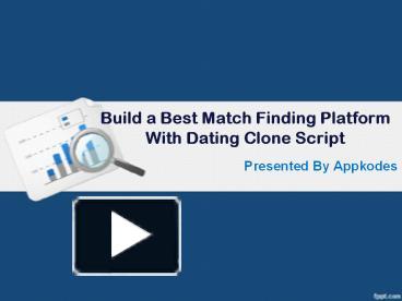 PPT – Build a Best Match Finding Platform With Dating Clone Script PowerPoint presentation ...