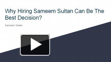 Why hiring Sameem Sultan can be the best decision? presentation | free to download