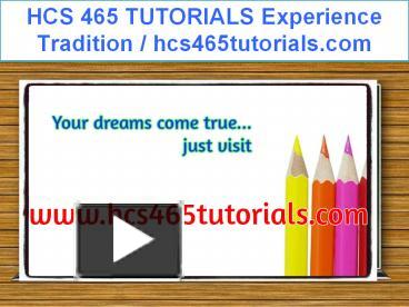 PPT – HCS 465 TUTORIALS Experience Tradition / hcs465tutorials.com PowerPoint presentation ...