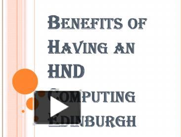 Advantages of Doing HND and HNC Computing Course Edinburgh presentation | free to download