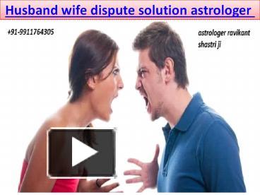 PPT – Husband wife dispute solution astrologer PowerPoint presentation | free to download - id ...