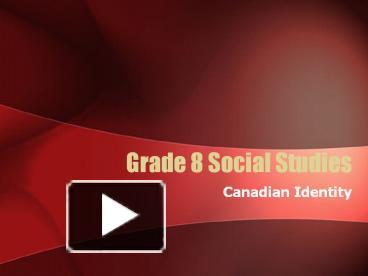 Grade 8 Social Studies presentation | free to view