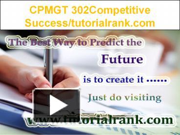 PPT – CPMGT 302 Competitive Success--tutorialrank.com PowerPoint presentation | free to download ...