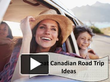 PPT – Great Canadian Road Trip Ideas PowerPoint presentation | free to ...