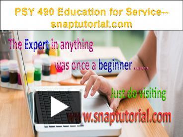 PPT – PSY 490 Education for Service--snaptutorial.com PowerPoint presentation | free to download ...