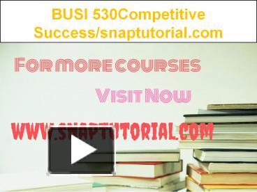 PPT – BUSI 530 competitive success--snaptutorial.com PowerPoint presentation | free to download ...