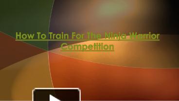 Tips To Follow To Become Best Ninja Warrior presentation | free to download